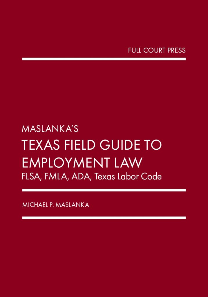 Maslanka’s Texas Field Guide to Employment Law – Fastcase